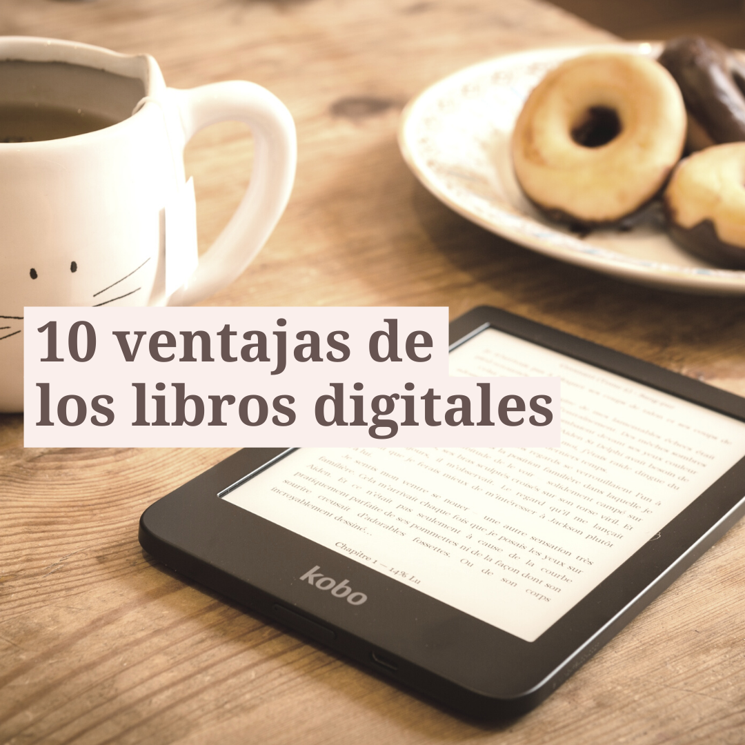 Libro digital: 10 ventajas de elegir este formato para tu libro ...